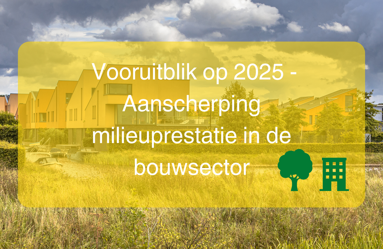 Verslag webinar: Vooruitblik op 2025 - Aanscherping milieuprestatie in ...